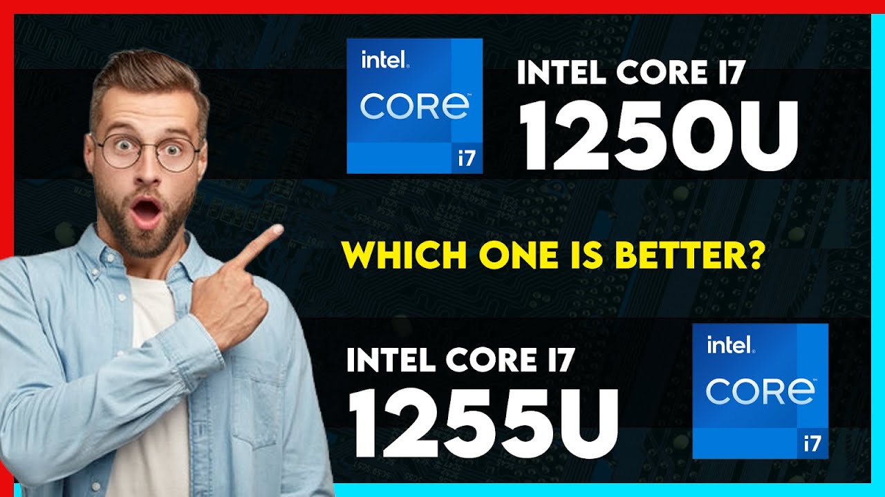 Intel Core i7 1250U vs Intel Core i7 1255U Comparison - YouTube