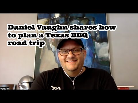 Daniel Vaughn Shares How to Plan a Texas BBQ Road Trip - YouTube