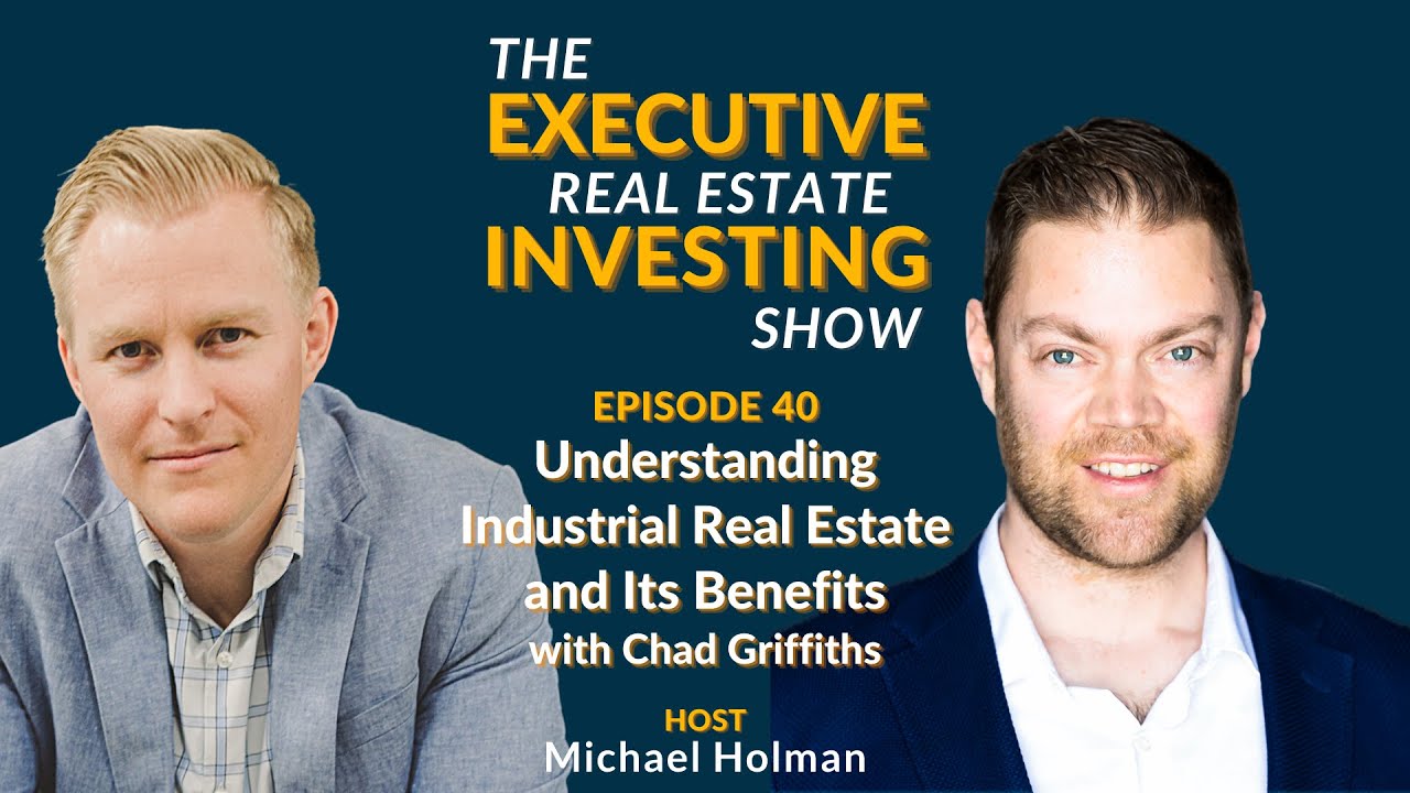 [EP 40] Understanding Industrial Real Estate and Its Benefits with Chad ...