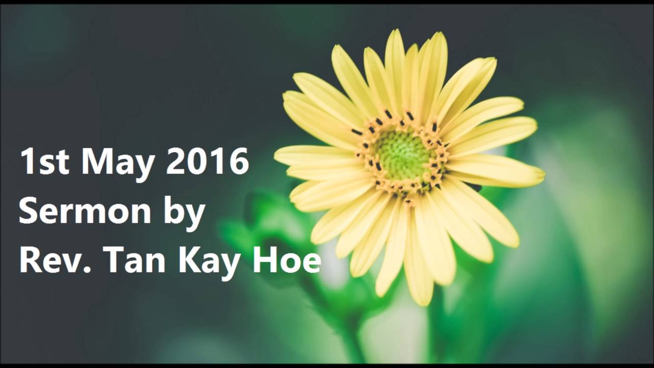 2016-05-01 - Sermon by Rev. Tan Kay Hoe - YouTube