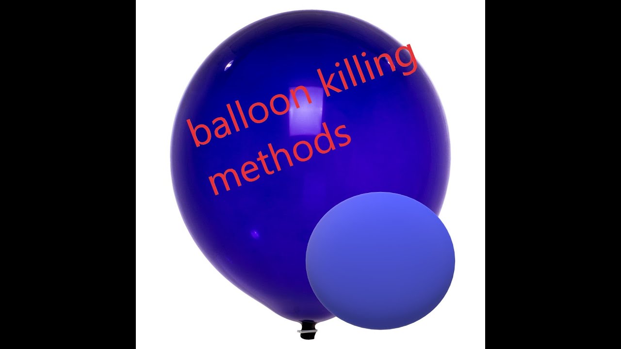 Balloon killing methods KINGlars - YouTube
