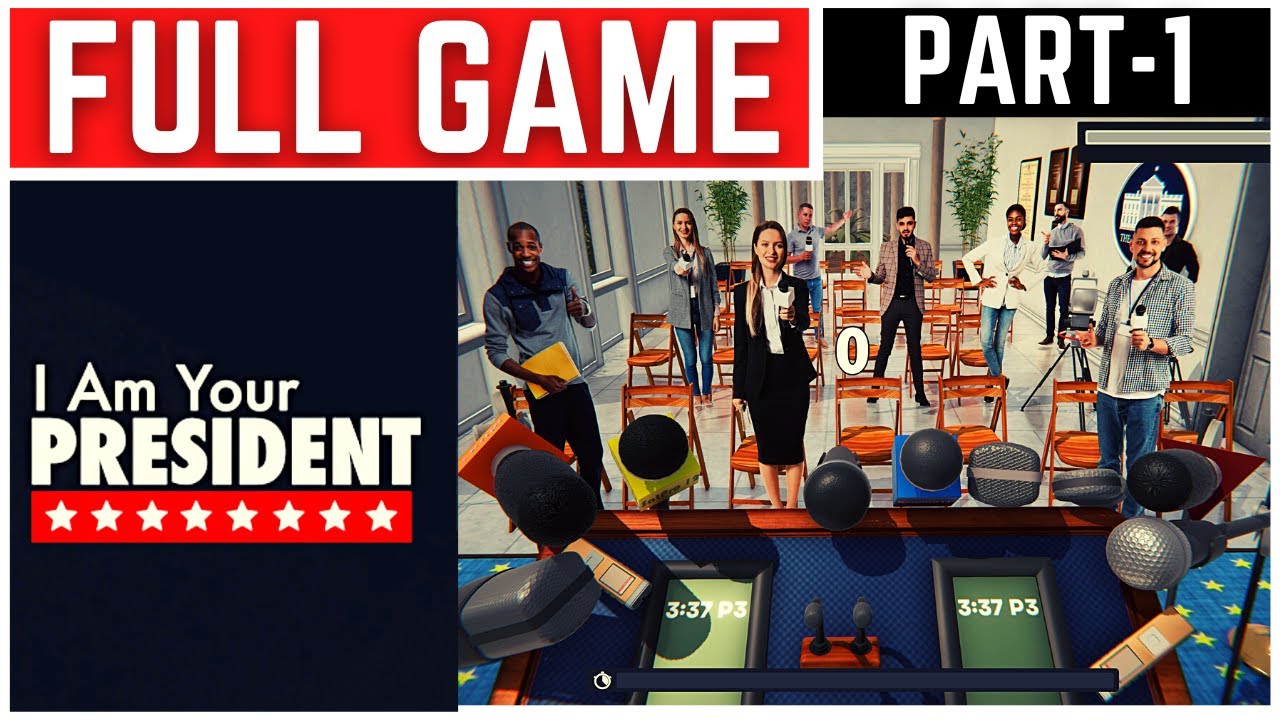 I Am Your President Full Gameplay Walkthrough Part - 1 - YouTube