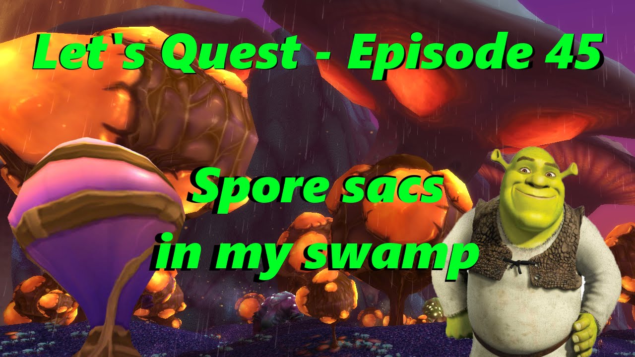Let's Quest - Ep 45: Spore sacs in my swamp - YouTube