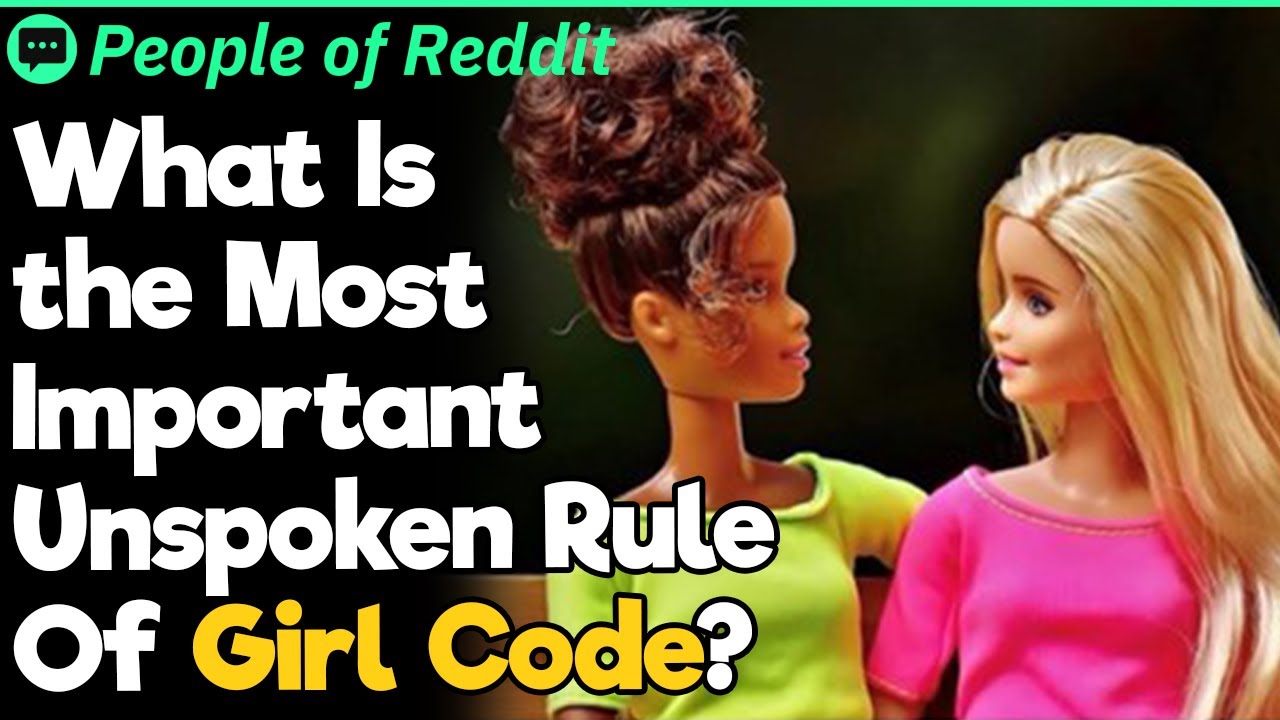 What Is the Most Important Unspoken Rule Of Girl Code? - YouTube