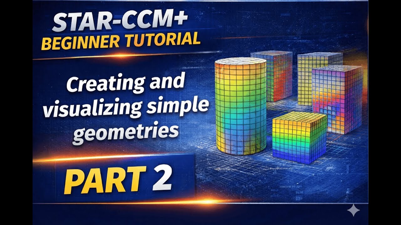 STAR-CCM+ Beginner Tutorial | Part 2 : Creating and visualizing ...