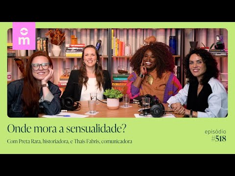 Onde mora a sensualidade? | Mamilos #518