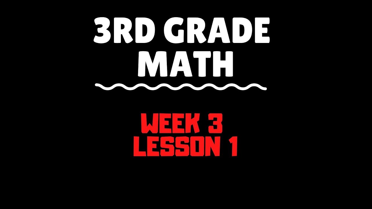 3rd Grade Math Week 3 Lesson 1 - YouTube
