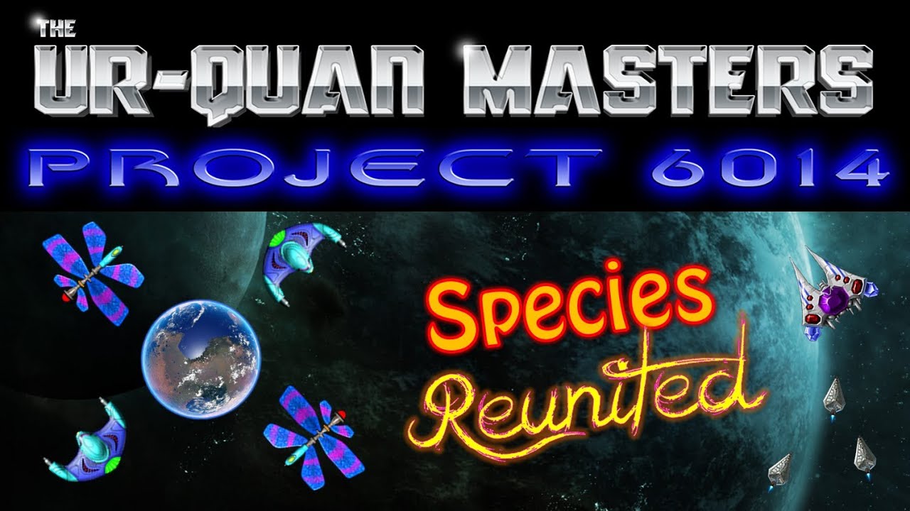 UQM Project 6014 #4 - Species Reunited - YouTube