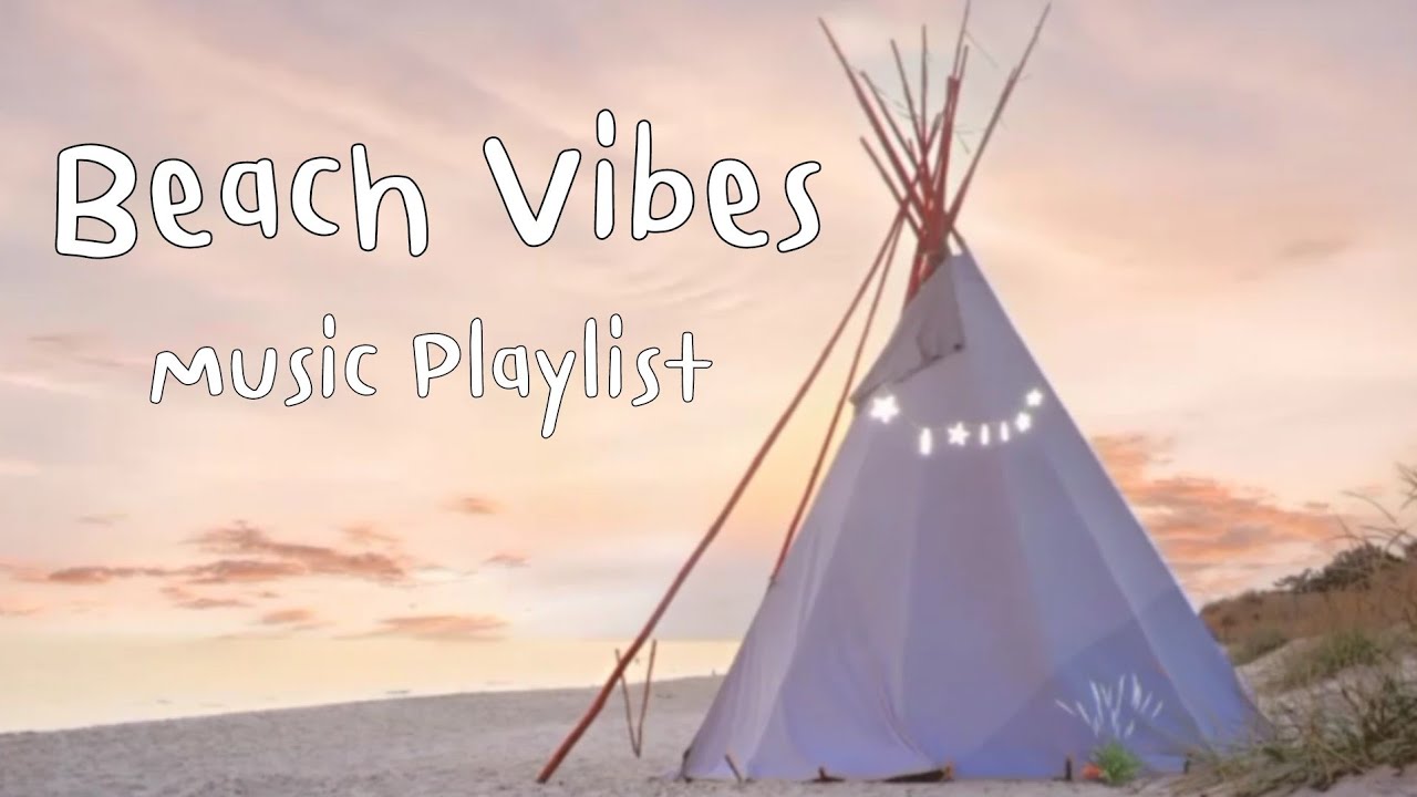 [Playlist] Beach Ambience Chill Songs | Study/Relax/Travel...เพลงสากล ...