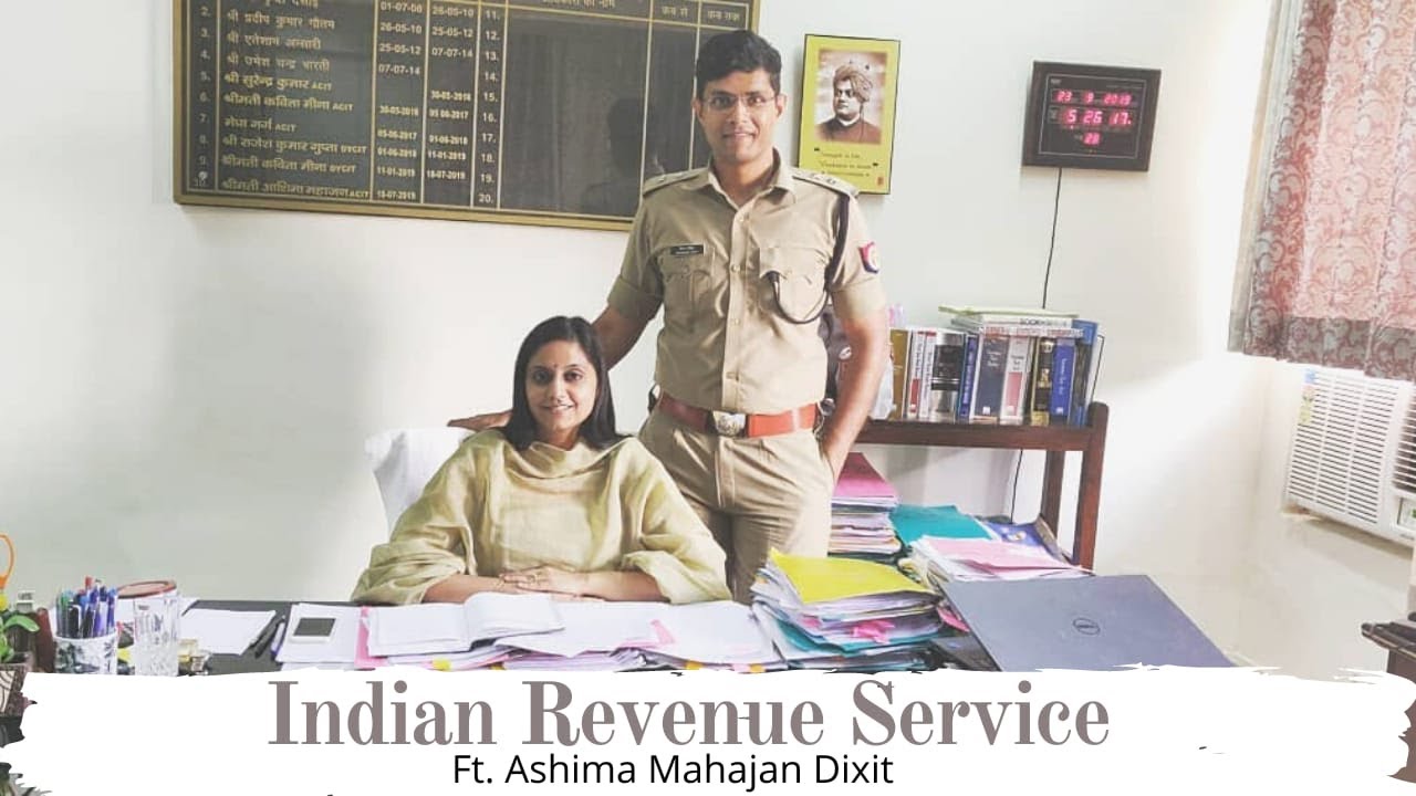 JOURNEY OF BECOMING AN INDIAN REVENUE SERVICE OFFICER | IRS ASHIMA ...