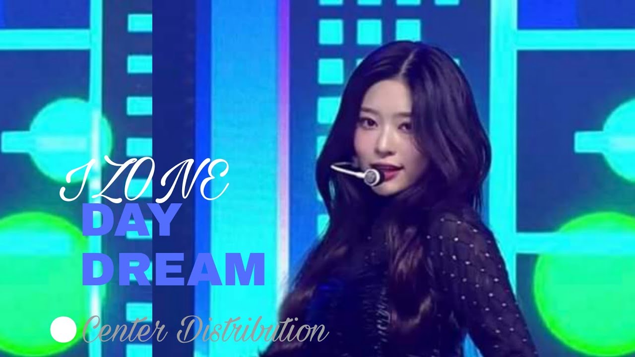 IZONE - DAYDREAM | CENTER DISTRIBUTION @One,The Story - YouTube