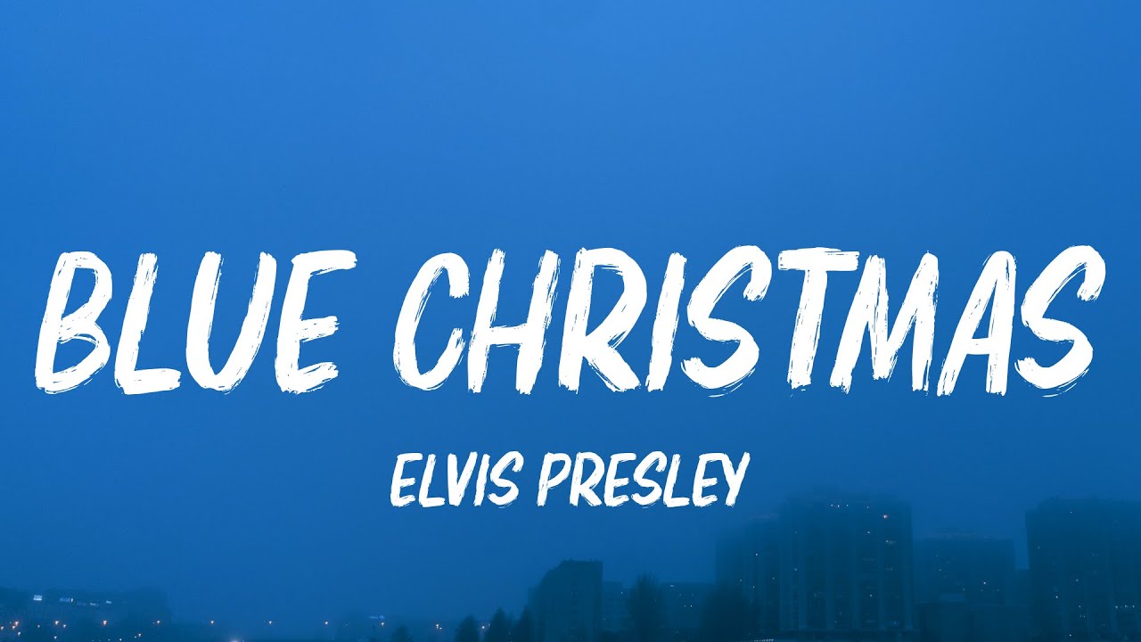 Elvis Presley - Blue Christmas (Lyrics) - YouTube