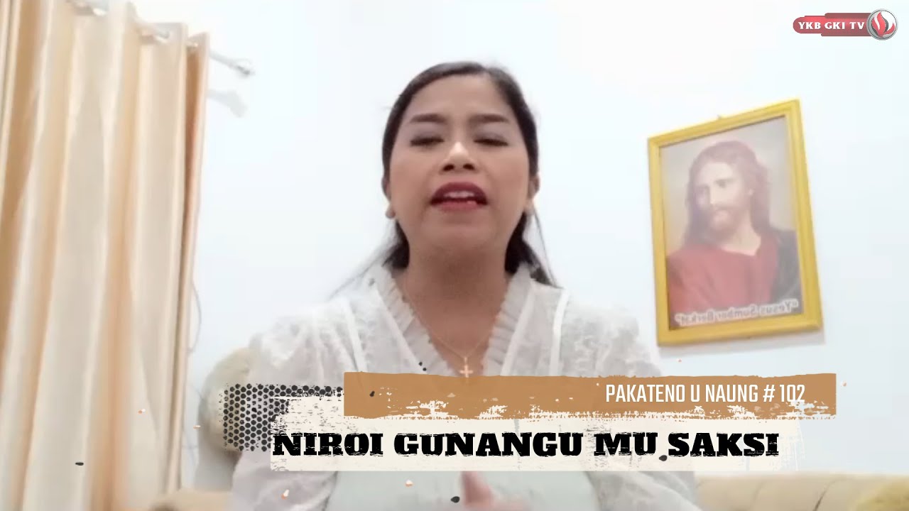 PAKATENO U NAUNG 102 - NIROI GUNANGU MU SAKSI - YouTube