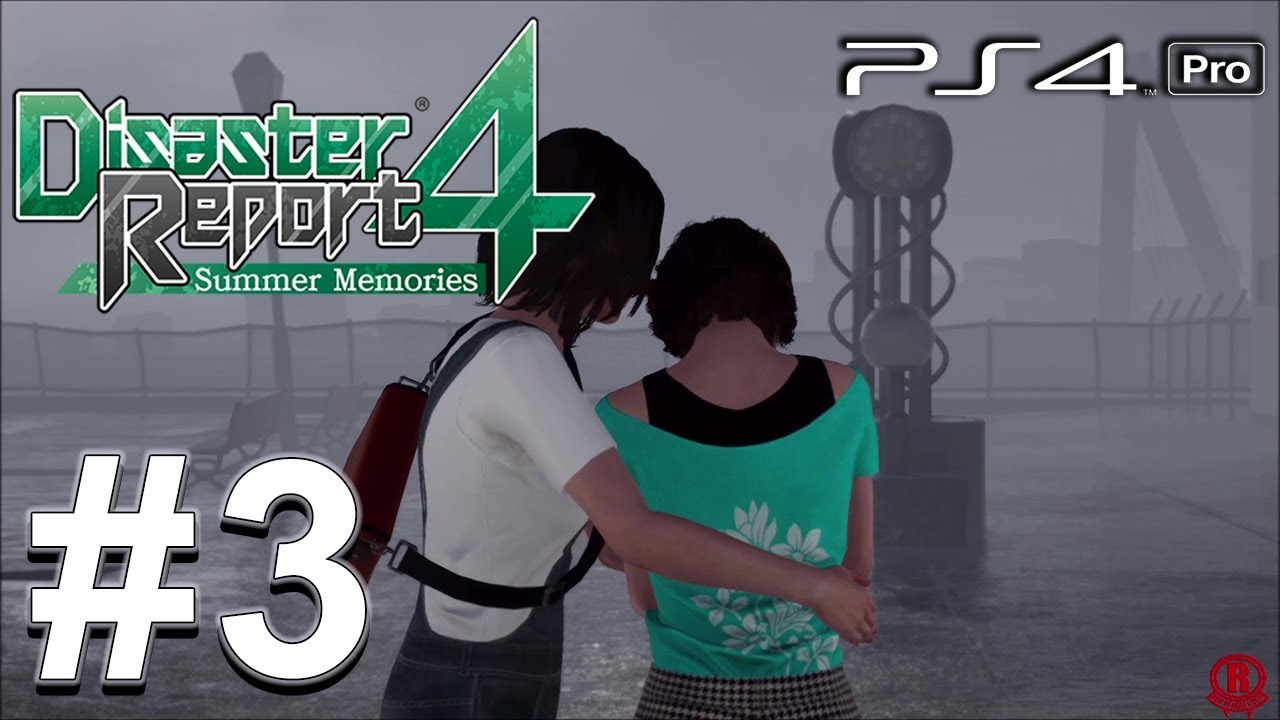 Disaster Report 4: Summer Memories (PS4 PRO) Gameplay Walkthrough Part ...