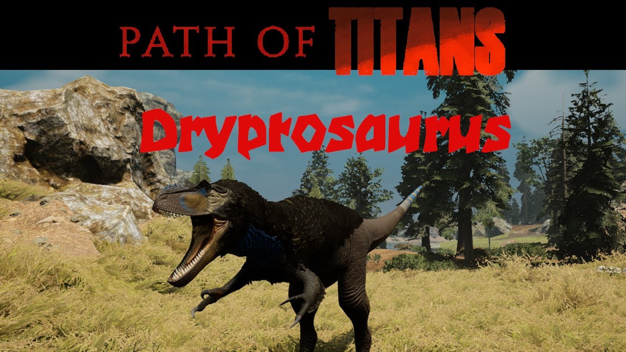 Path of Titans - Dryptosaurus - YouTube