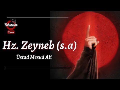 Hz. Zeyneb (s.a) ● Üstad Mesud Ali