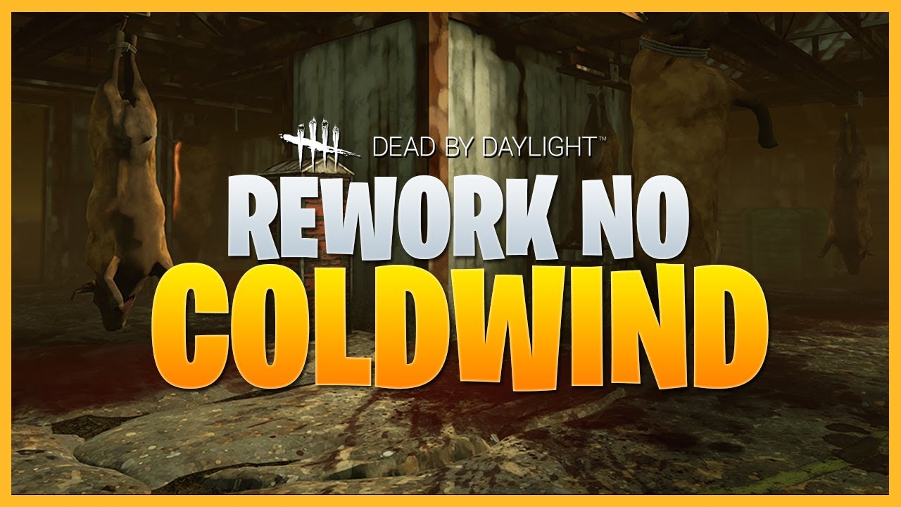 REWORK NO COLDWIND CHEGANDO... - Dead by Daylight #IntoTheFog - YouTube