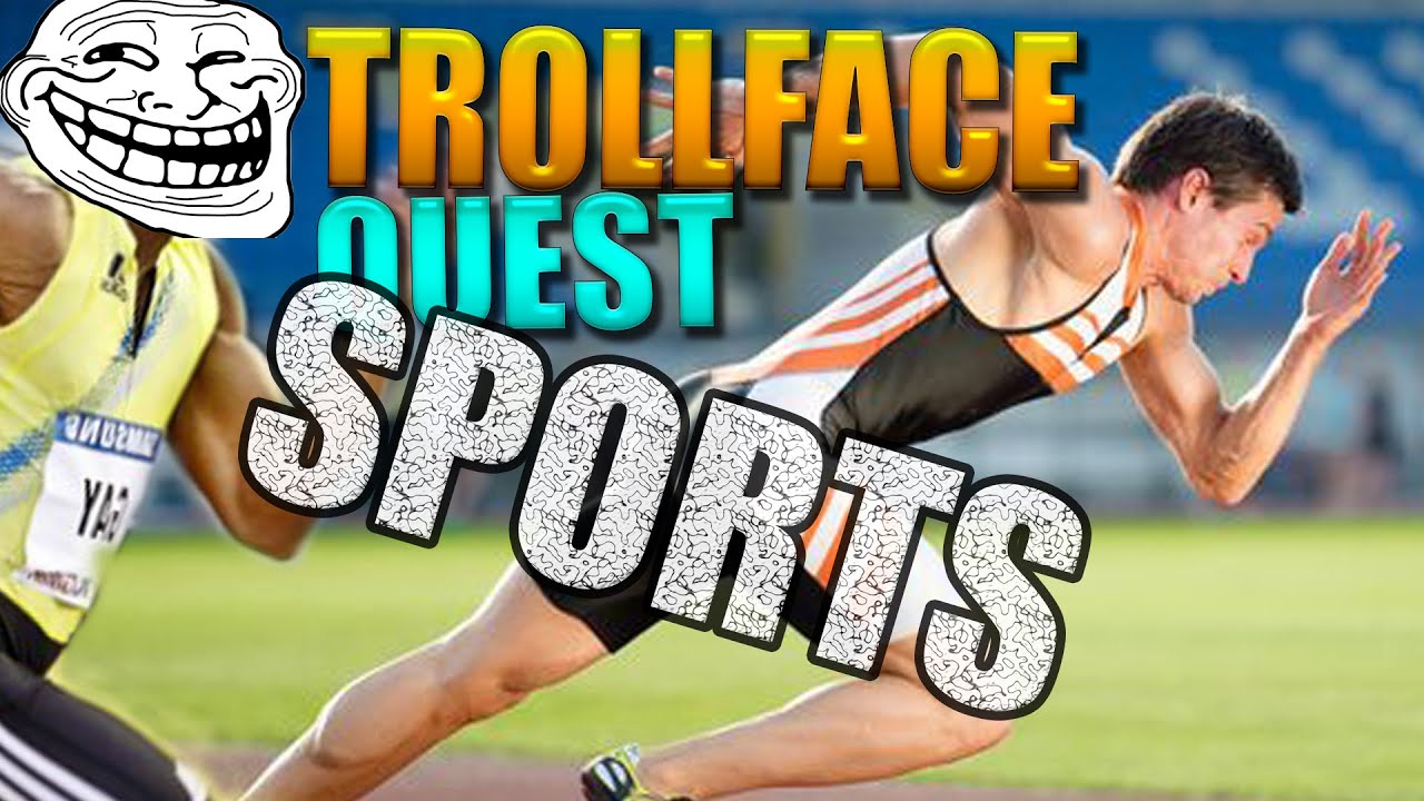 EL DEPORTE MAS TROLL | TROLLFACE QUEST SPORT - YouTube