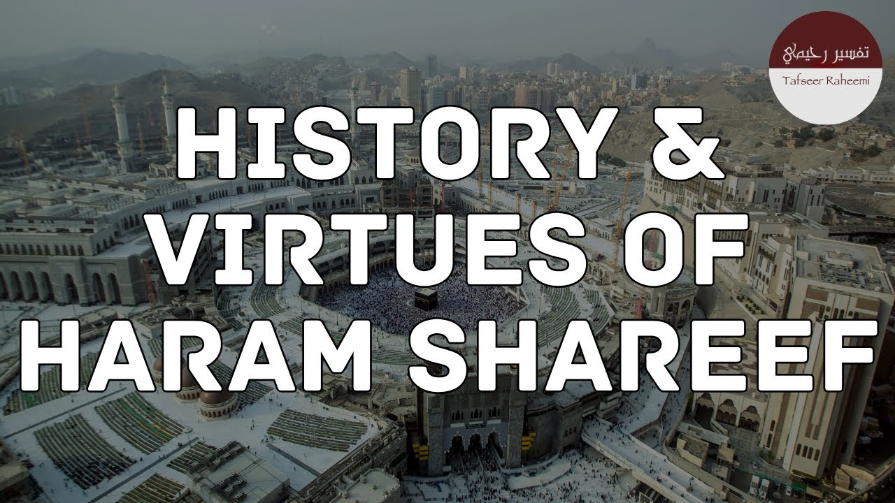 History & virtues of haram shareef - YouTube