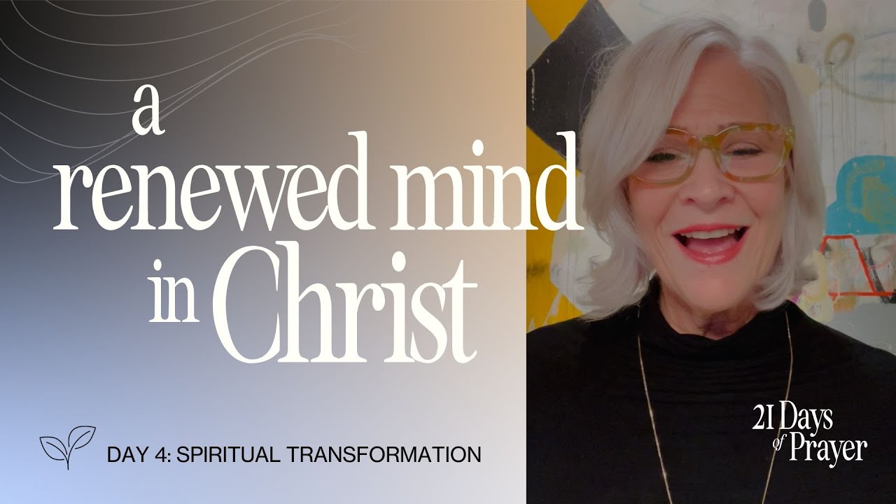 Day 4 - A Renewed Mind in Christ - Beth | 21 Days of Prayer #21DOP ...
