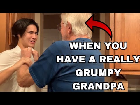 POV you have a REALLY grumpy grandpa - YouTube