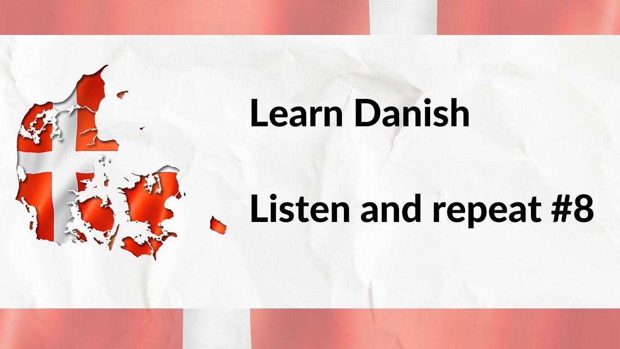 learn-danish-listen-and-repeat-8-youtube