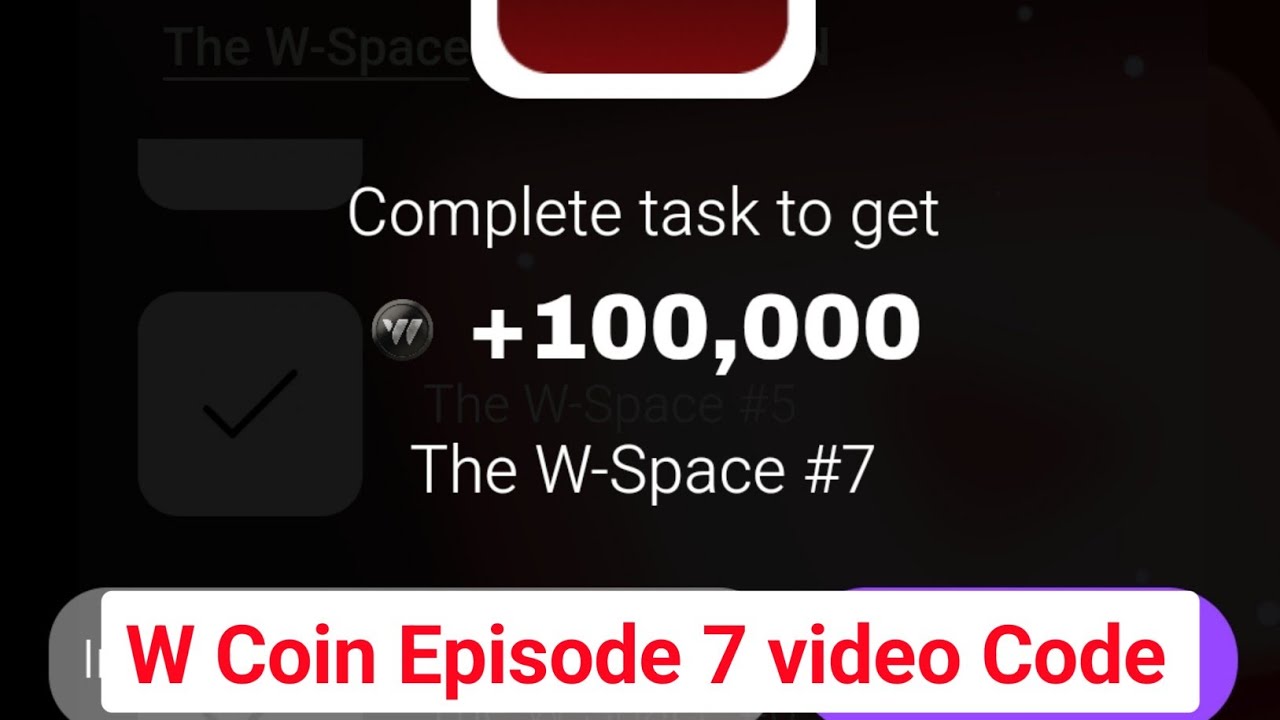 The W-Space #7 Video Code Episode 0 Video Code|W Coin Video Code Episode 7 |W Coin Space Code ...