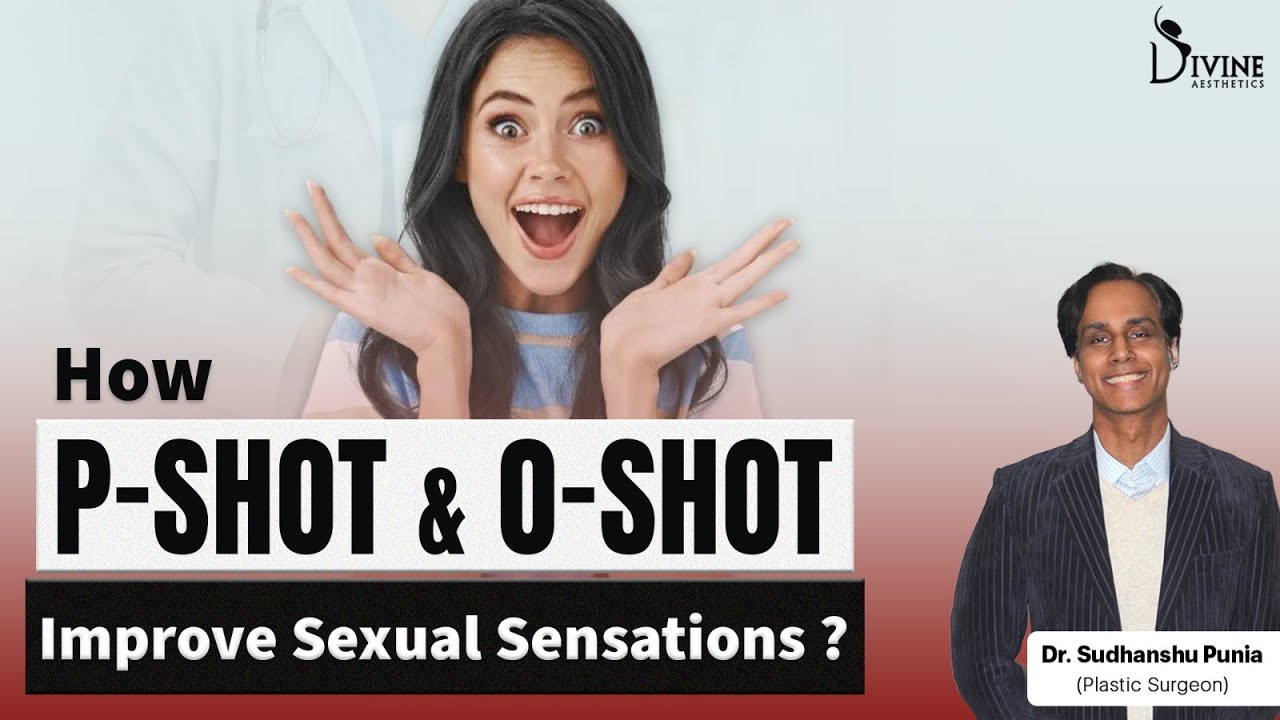 How P-Shot & O-Shot Improve Sexual Sensations | Male & Female PRP ...