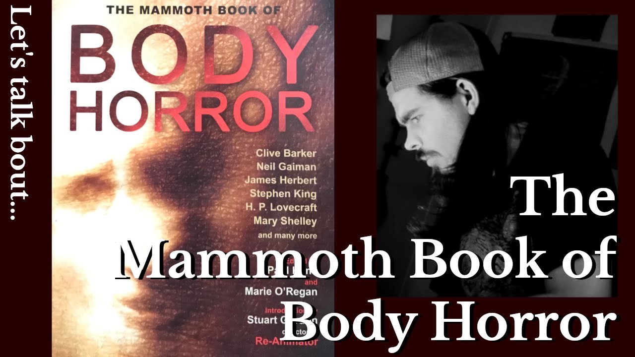 Mammoth Book of Body Horror - A Review (Stephen King, Clive Barker ...