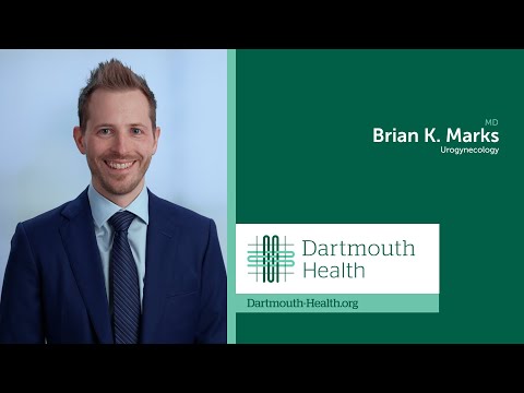 Brian K. Marks, MD, Urogynecology at Dartmouth Health.
