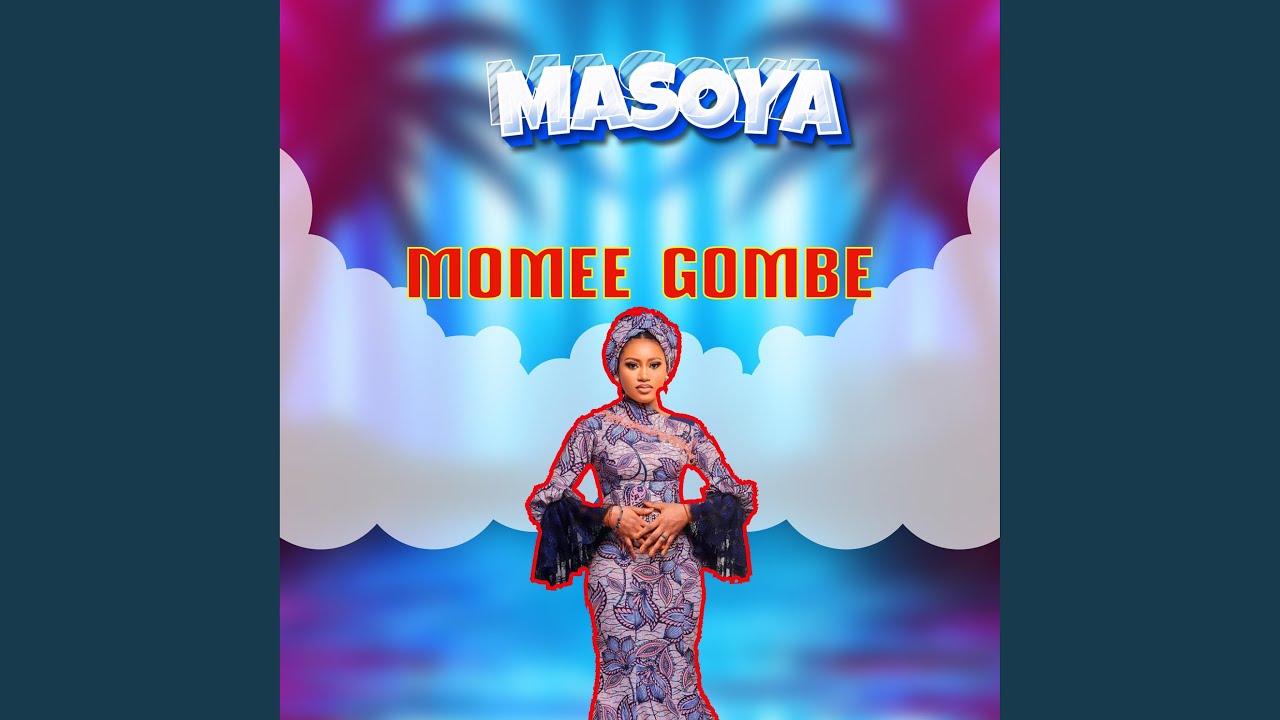Momee Gombe Masoya - YouTube