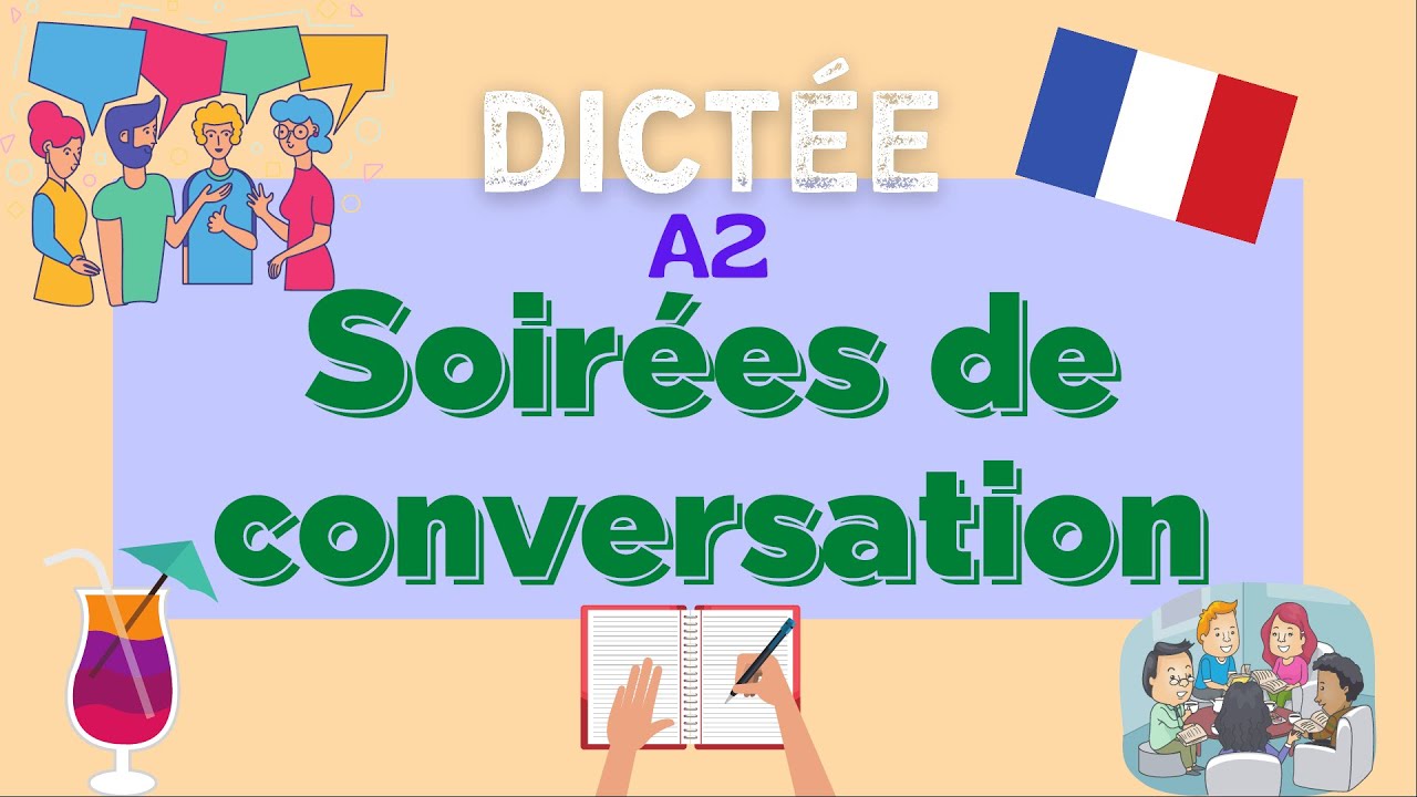Soirées de conversation | All-in-One French Dictation Exercise - YouTube