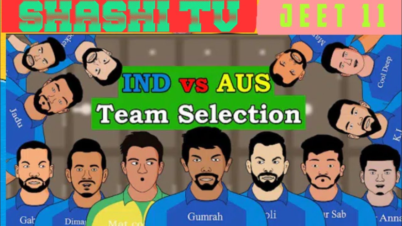 Ind vs Aus. Team Selection.SHASHI TV - YouTube