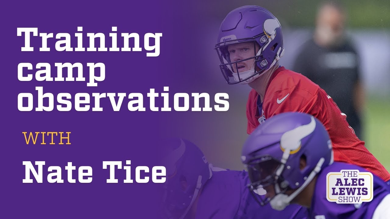Yahoo! Sports’s Nate Tice talks Vikings training camp visit, watching ...