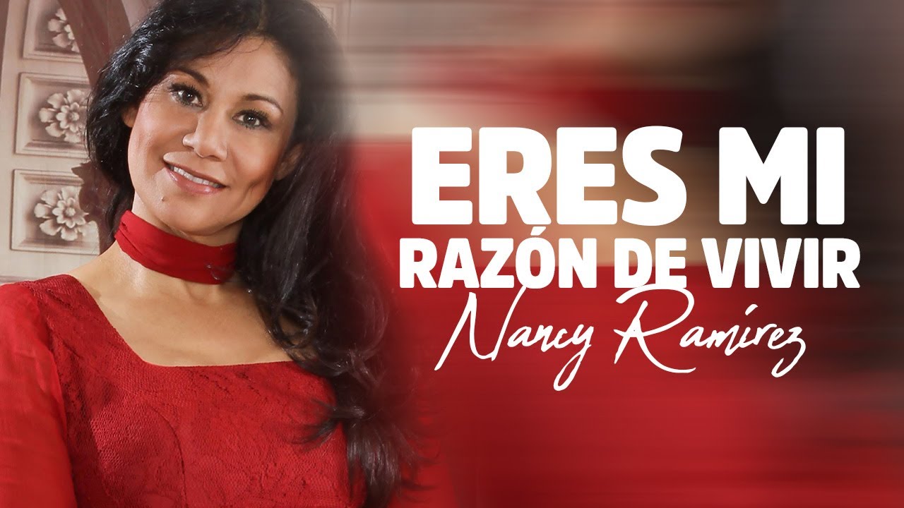 Nancy Ramirez - Eres Mi Razón De Vivir - YouTube