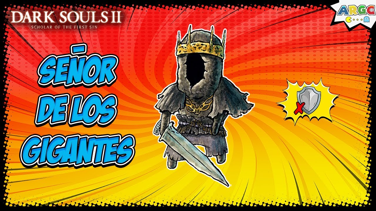 DARK SOULS 2: COMO DERROTAR AL SEÑOR DE LOS GIGANTES SIN ESCUDO 😎 😎 ...