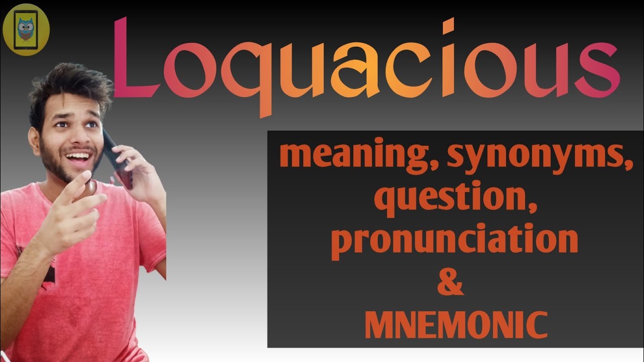 #34 Loquacious | Meaning MNEMONIC Pronunciation | Vocabulary | Barron’s ...