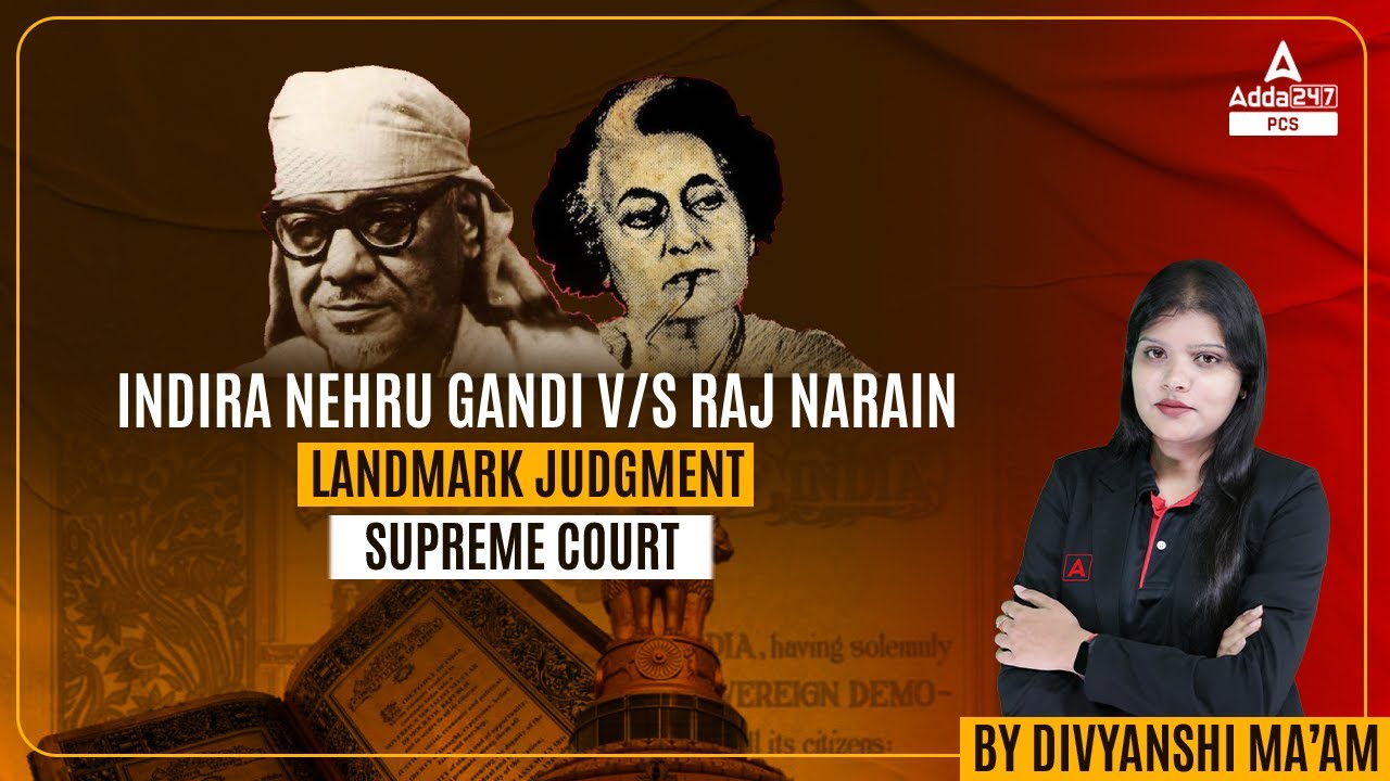 PCS J | Indira Nehru Gandi V/s Raj Narain Case Summary | By Divyanshi ...