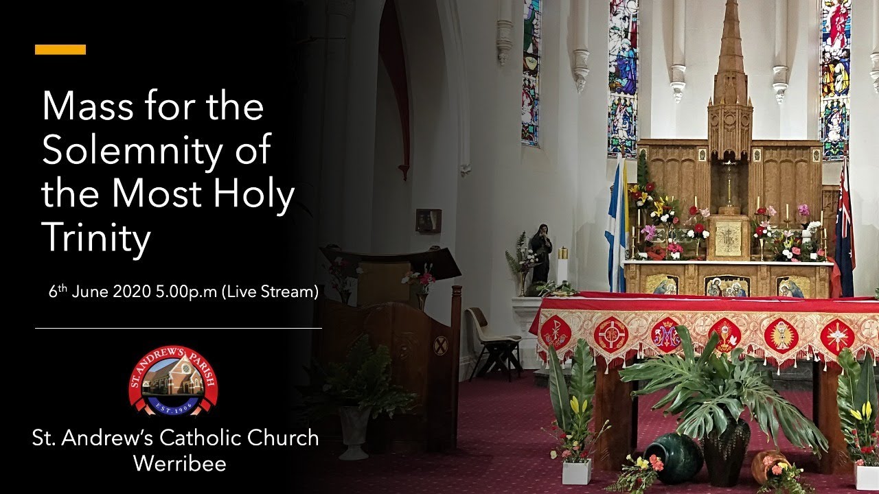 Mass for the Solemnity of the Most Holy Trinity (Year A) - 6 June 2020 ...