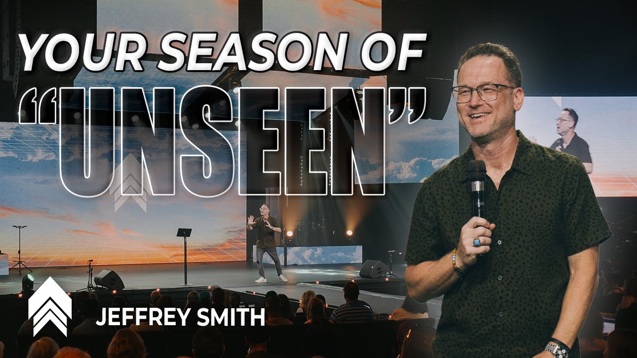 Your Season of “Unseen”l Pastor Jeffrey Smith l Faithchurch.com - YouTube