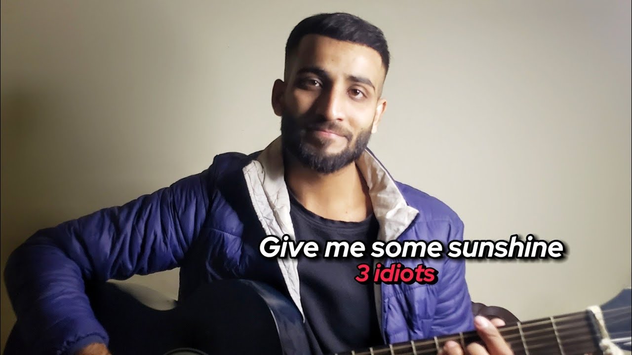 Give Me Some Sunshine | 3 idiots | Acoustic Cover - YouTube