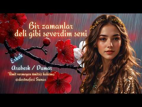 Bir zamanlar deli gibi severdim seni - Arabesk / Damar Erkek | Dost Nefesi 2026