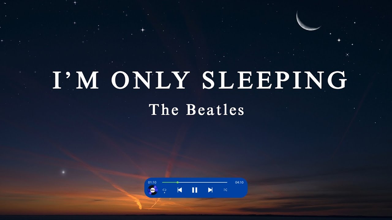 I’m Only Sleeping - THE BEATLES (Lyrics) - YouTube