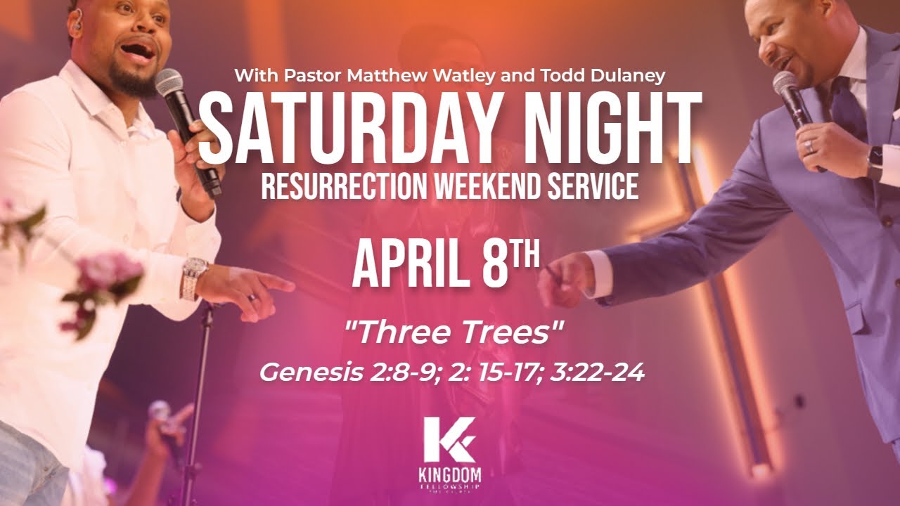 Saturday Night Resurrection Weekend Service with Pastor Matthew Watley ...