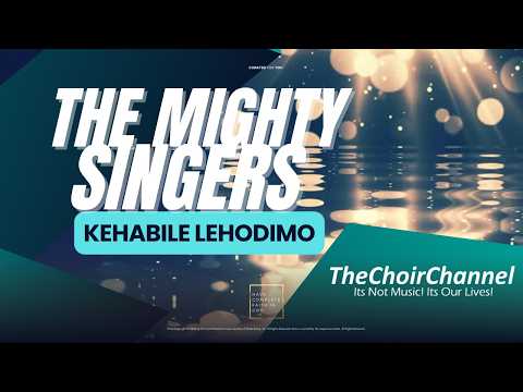 THE MIGHTY SINGERS - KE HABILE LEHODIMO