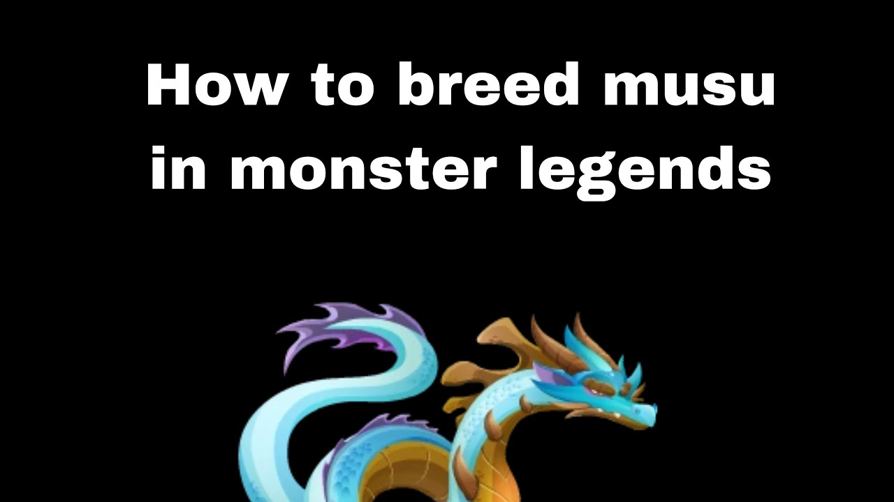 How to breed musu in monster legends - YouTube