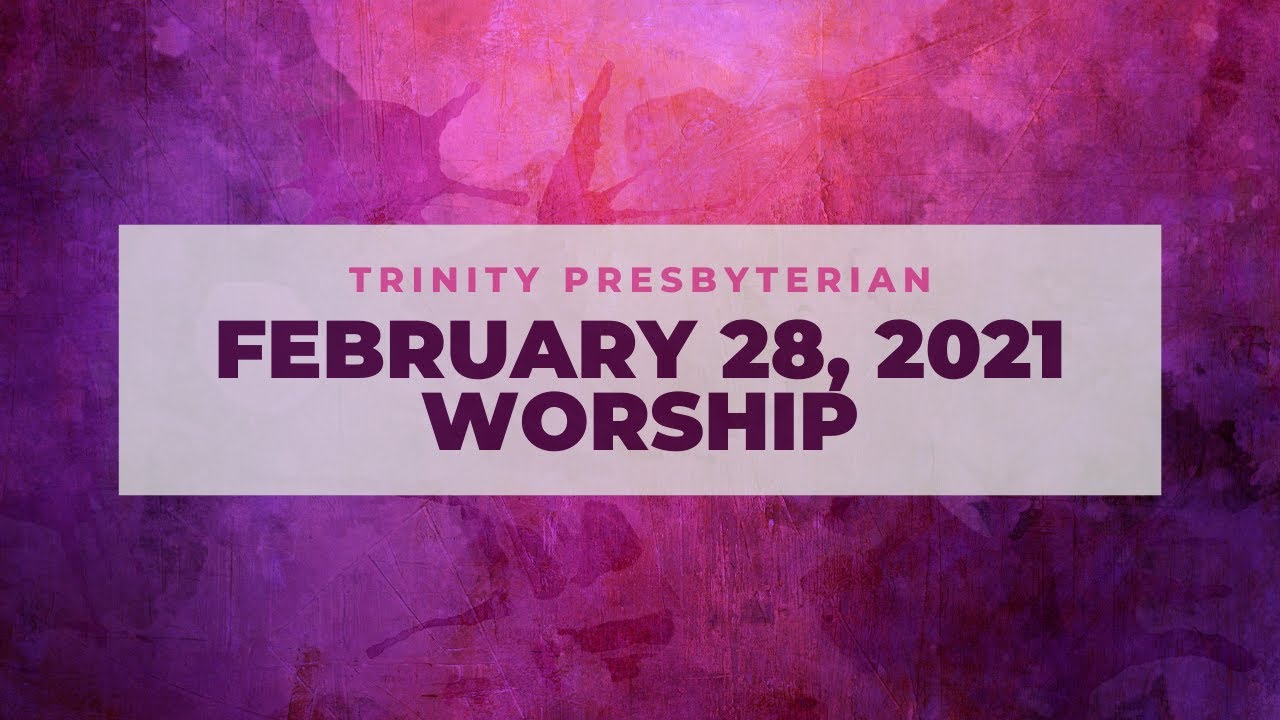 Trinity Worship (Feb 28, 2021) Yearning for Wisdom - YouTube