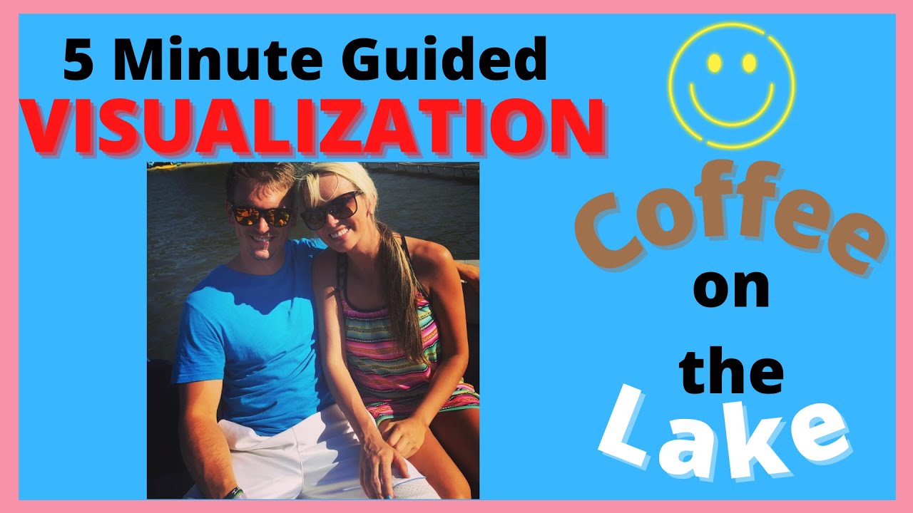 Guided Visualizations: Coffee on the Lake - YouTube
