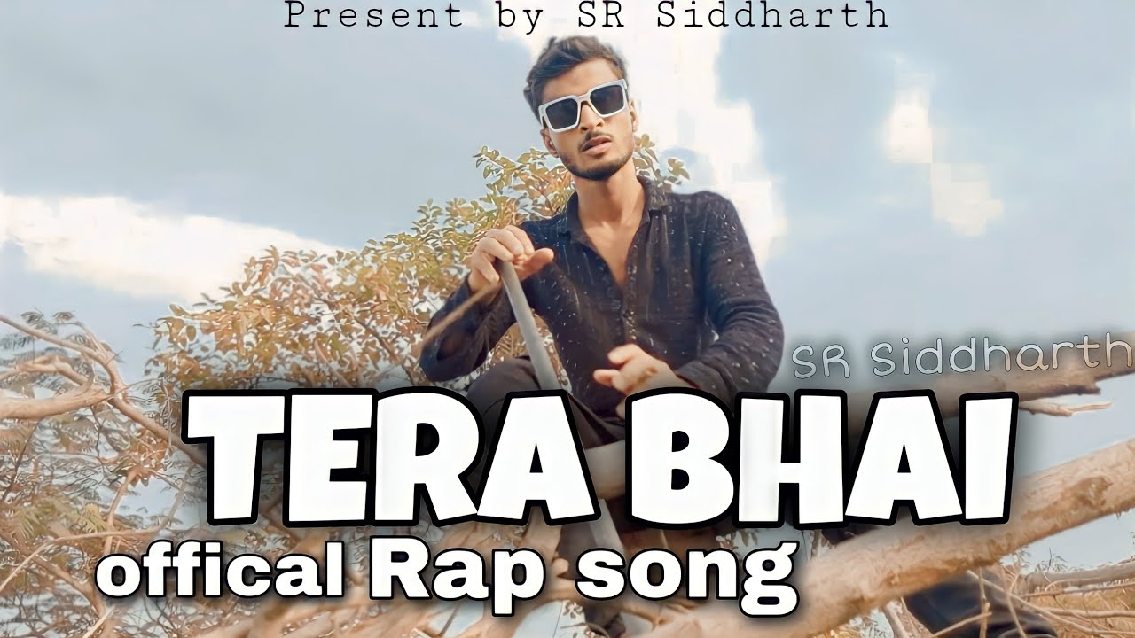 TERA BHAI || Offical Rap Song || SR Siddharth || From Uttar Pradesh ...