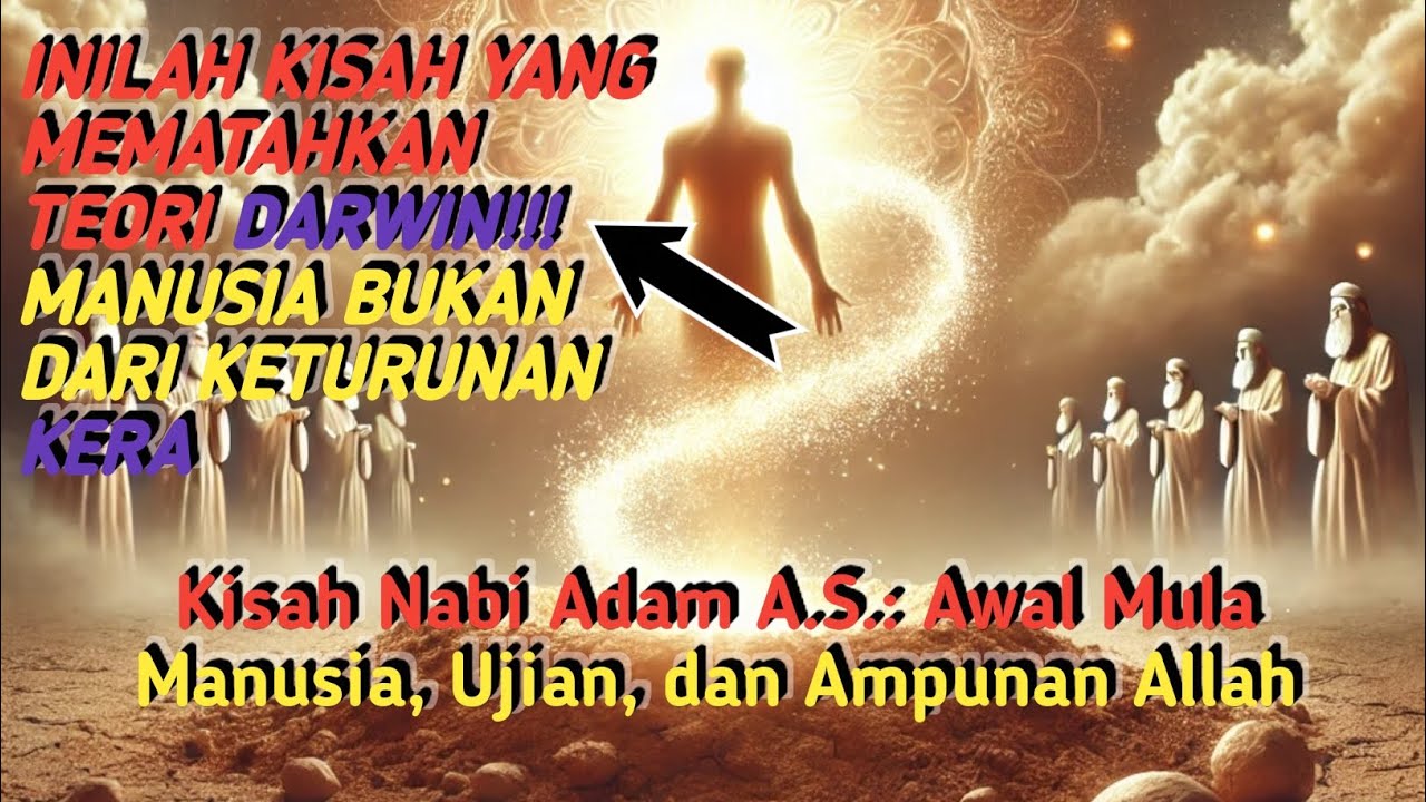 Kisah Nabi Adam A.S.: Awal Mula Manusia, Ujian, dan Ampunan Allah - YouTube